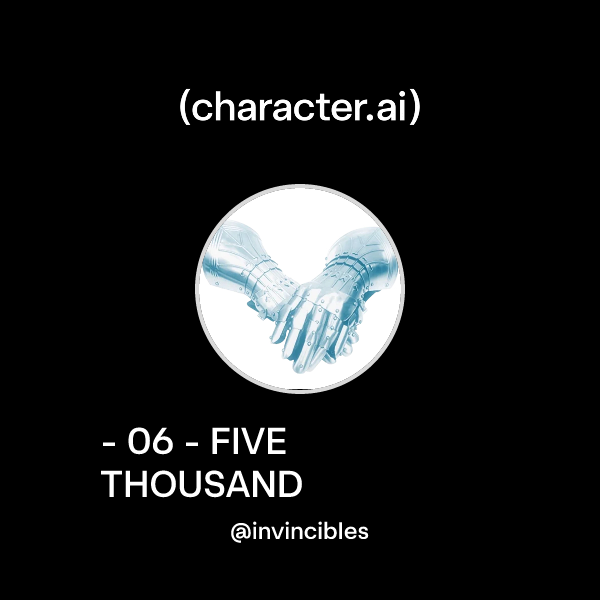 Chat with - 06 - FIVE THOUSAND | character.ai | AI Chat, Reimagined ...