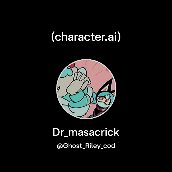 Chat with Dr_masacrick | character.ai | AI Chat, Reimagined–Your Words ...