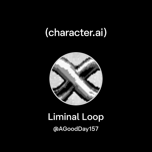 Chat with Liminal Loop | character.ai | AI Chat, Reimagined–Your Words ...