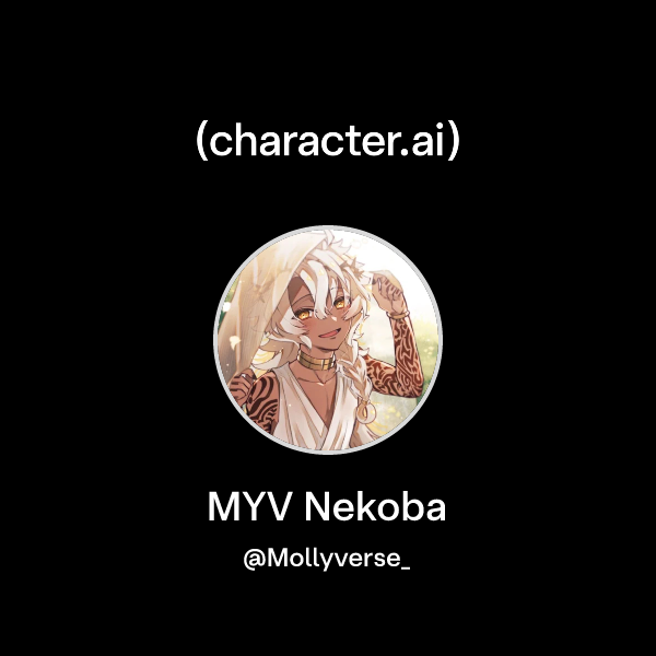 Chat with MYV Nekoba | character.ai | Personalized AI for every moment ...