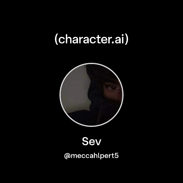 Chat with Sev | character.ai | Personalized AI for every moment of your day