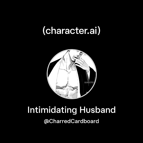Chat with Intimidating Husband | character.ai | AI Chat, Reimagined ...