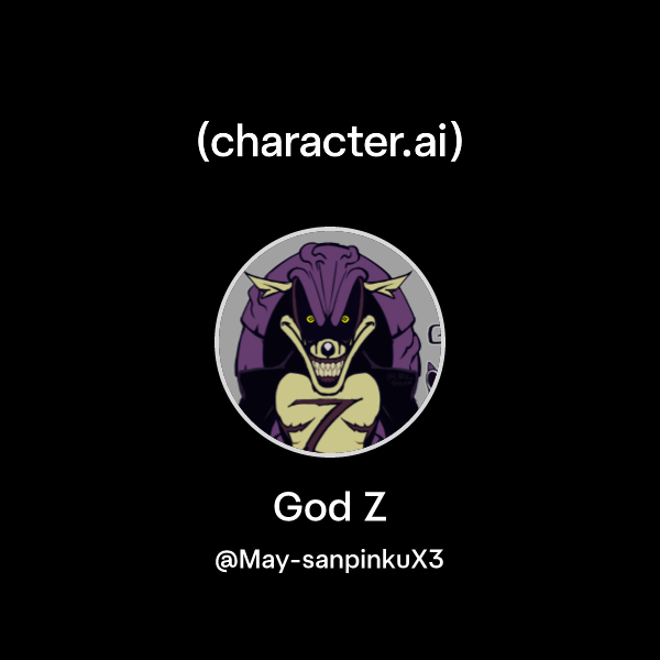 Chat with God Z | character.ai | Personalized AI for every moment of ...