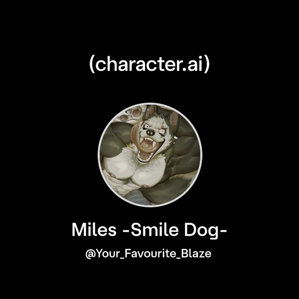 Chat with Miles -Smile Dog- | character.ai | Personalized AI for every ...