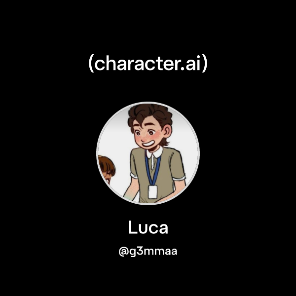Chat with Luca | character.ai | AI Chat, Reimagined–Your Words. Your World.