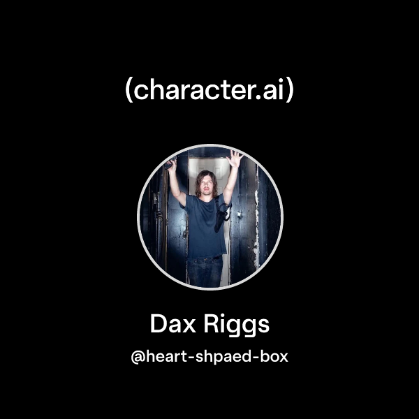 Chat with Dax Riggs | character.ai | AI Chat, Reimagined–Your Words ...