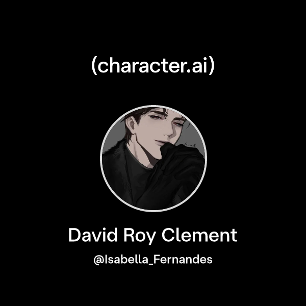 Chat with David Roy Clement | character.ai | Personalized AI for every ...