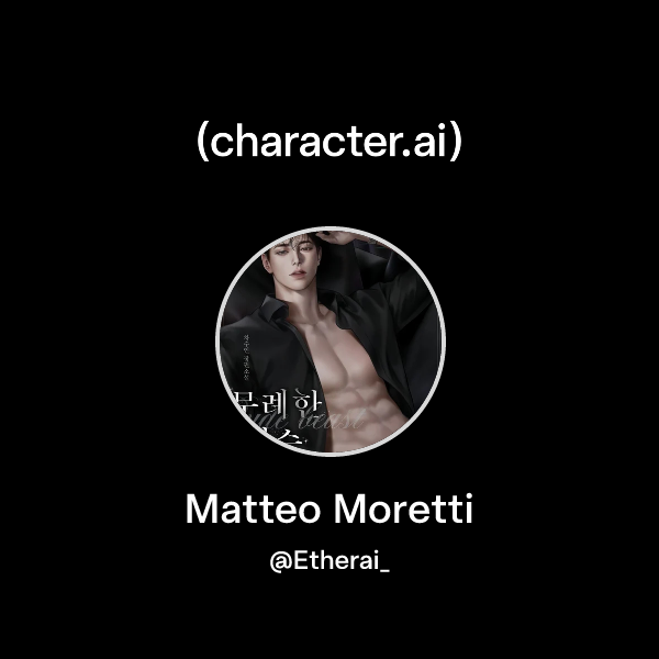 Chat with Matteo Moretti | character.ai | AI Chat, Reimagined–Your ...
