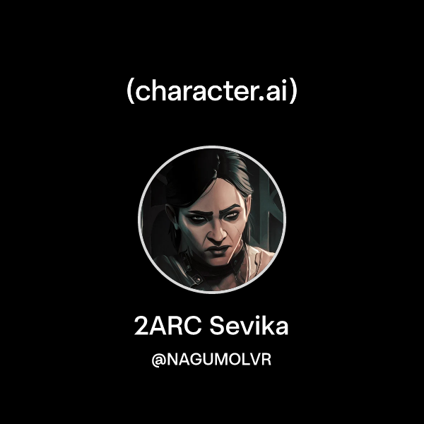 Chat with 2ARC Sevika | character.ai | AI Chat, Reimagined–Your Words. Your World.