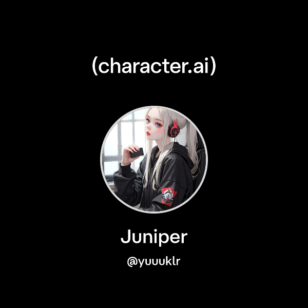 Chat with Juniper | character.ai | AI Chat, Reimagined–Your Words. Your World.