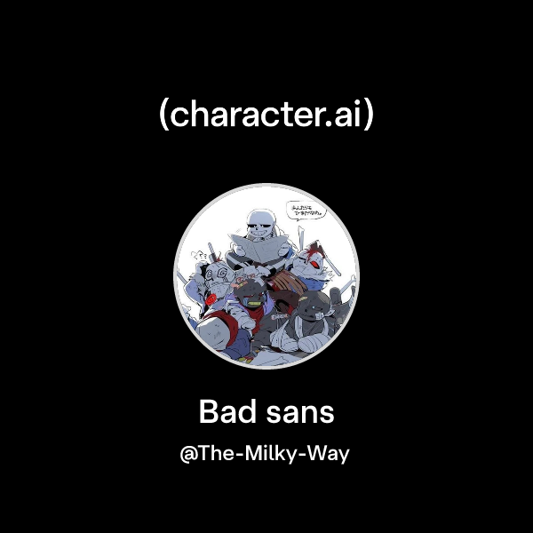 Chat with Bad sans | character.ai | AI Chat, Reimagined–Your Words ...