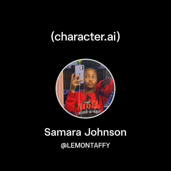 Chat with Samara Johnson | character.ai | Personalized AI for every ...