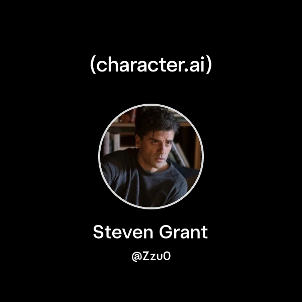 Chat with Steven Grant | character.ai | AI Chat, Reimagined–Your Words ...