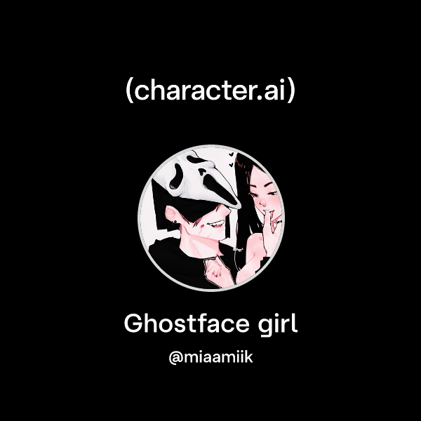 Chat with Ghostface girl | character.ai | Personalized AI for every ...