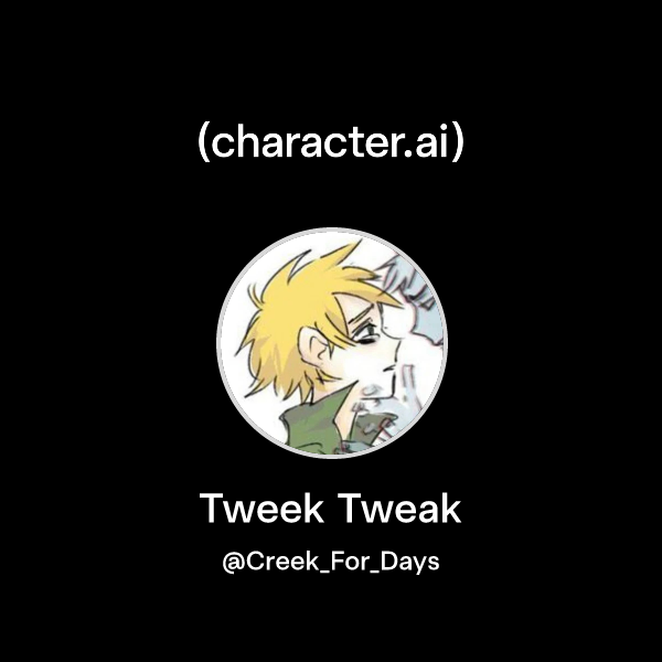 Chat with Tweek Tweak | character.ai | Personalized AI for every moment ...