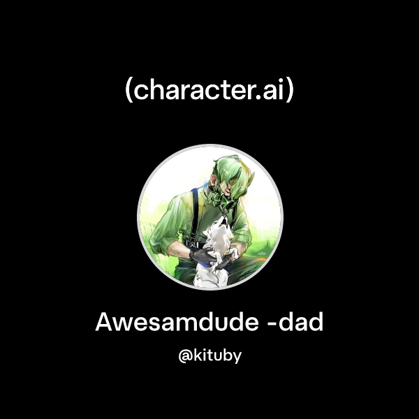 Chat with Awesamdude -dad | character.ai | AI Chat, Reimagined–Your ...