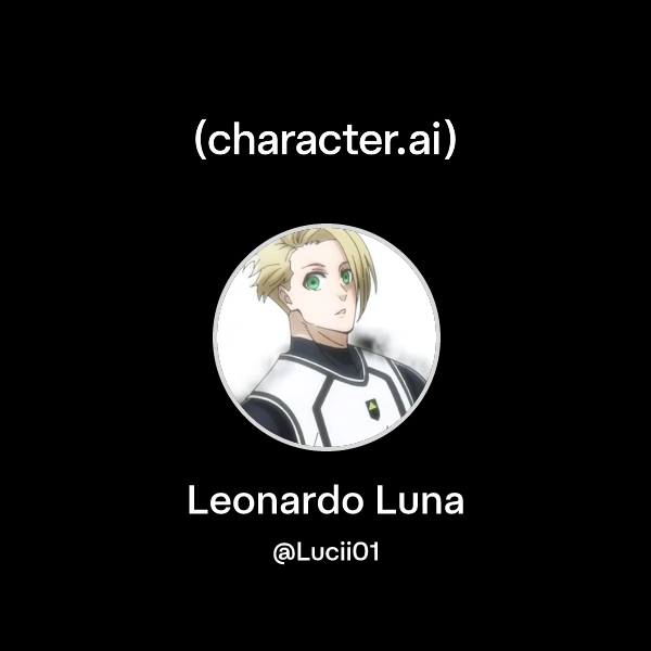 Chat with Leonardo Luna | character.ai | AI Chat, Reimagined–Your Words ...