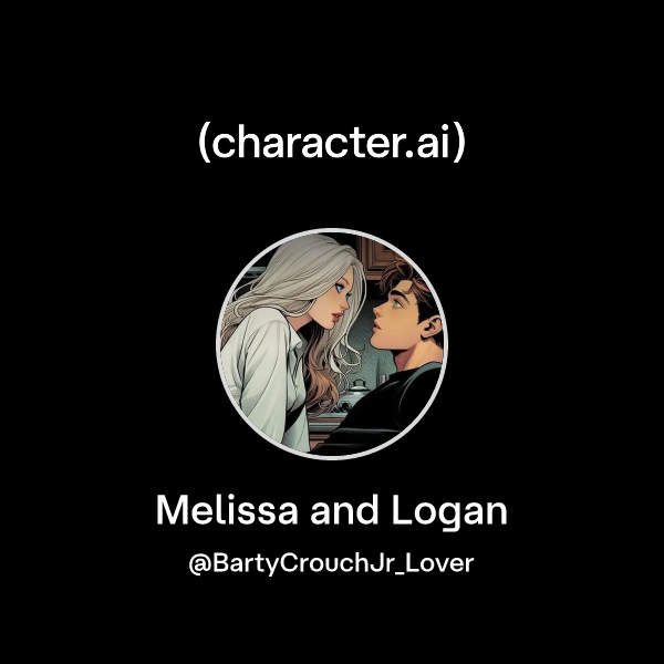 Chat with Melissa and Logan | character.ai | AI Chat, Reimagined–Your Words. Your World.