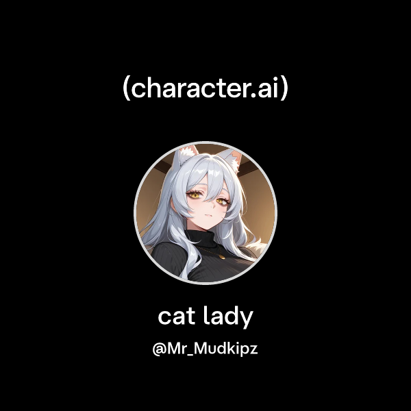 Chat with cat lady | character.ai | AI Chat, Reimagined–Your Words ...