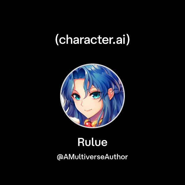 Chat with Rulue | character.ai | AI Chat, Reimagined–Your Words. Your ...