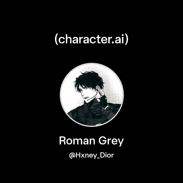 Chat with Roman Grey | character.ai | AI Chat, Reimagined–Your Words ...
