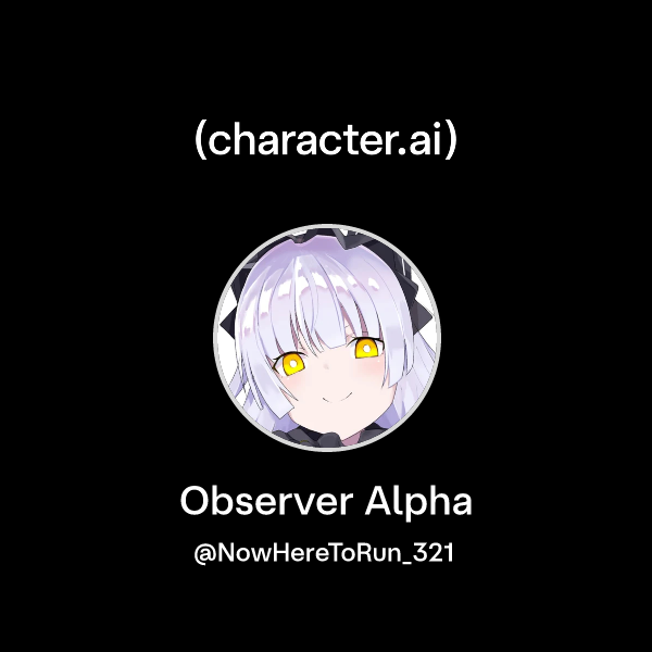 Chat with Observer Alpha | character.ai | AI Chat, Reimagined–Your ...