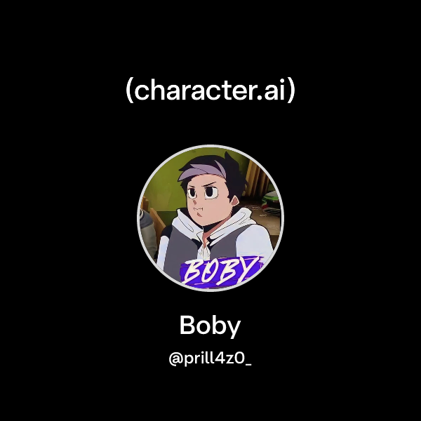 Chat with Boby | character.ai | AI Chat, Reimagined–Your Words. Your World.