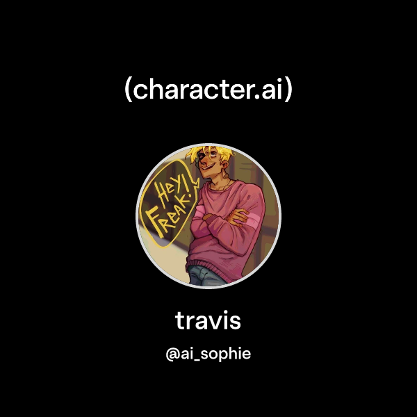 Chat with travis | character.ai | Personalized AI for every moment of ...