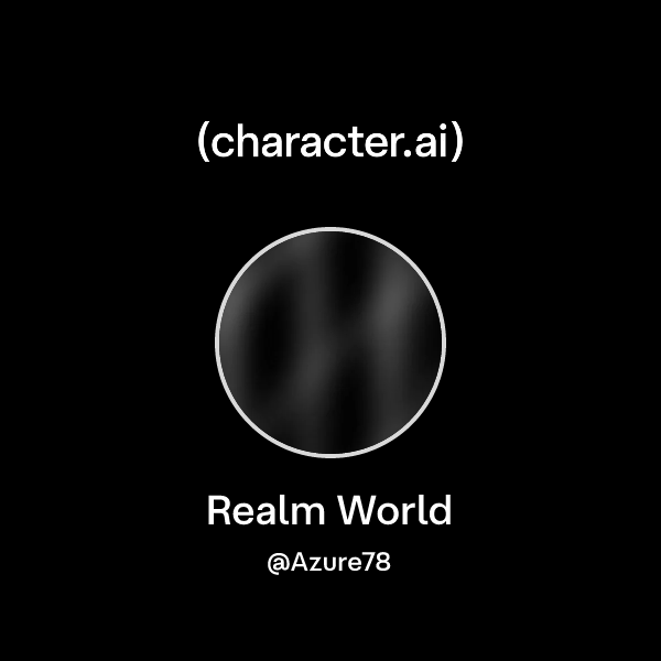 Chat with Realm World | character.ai | Personalized AI for every moment ...