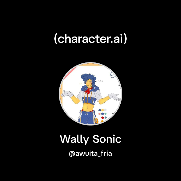 Chat with Wally Sonic | character.ai | Personalized AI for every moment ...
