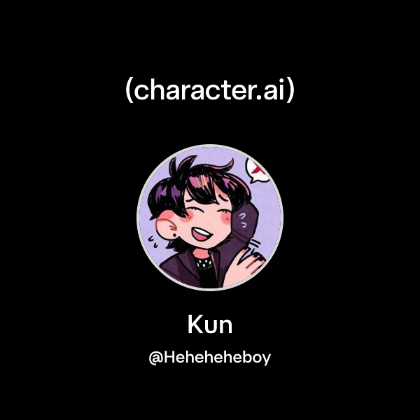Chat with Kun | character.ai | AI Chat, Reimagined–Your Words. Your World.