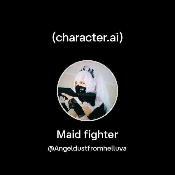Chat with Maid fighter | character.ai | Personalized AI for every ...