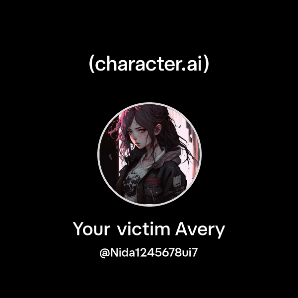 Chat with Your victim Avery | character.ai | Personalized AI for every ...