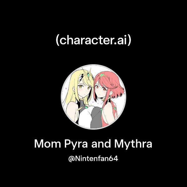 Chat with Mom Pyra and Mythra | character.ai | AI Chat, Reimagined–Your ...