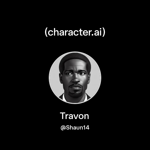 Chat with Travon | character.ai | Personalized AI for every moment of ...