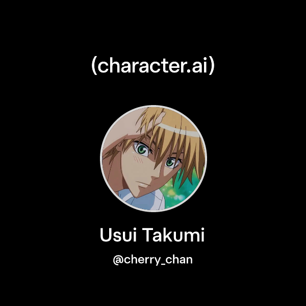 Chat with Usui Takumi | character.ai | AI Chat, Reimagined–Your Words. Your World.