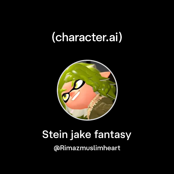 Chat with Stein jake fantasy | character.ai | AI Chat, Reimagined–Your ...