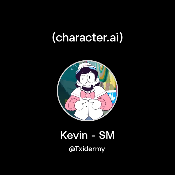 Chat with Kevin - SM | character.ai | AI Chat, Reimagined–Your Words ...