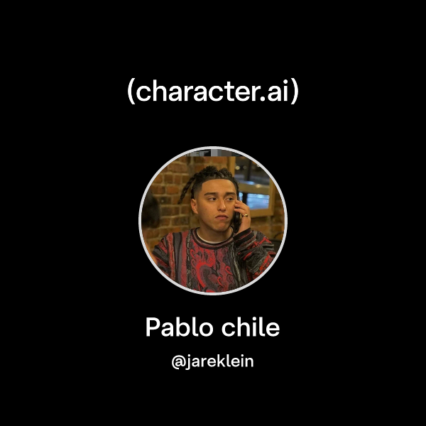 Chat with Pablo chile | character.ai | Personalized AI for every moment ...
