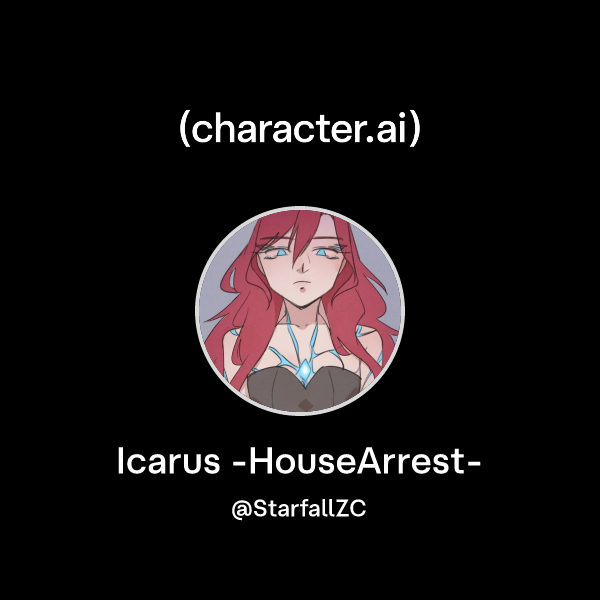 Chat with Icarus -HouseArrest- | character.ai | AI Chat, Reimagined ...