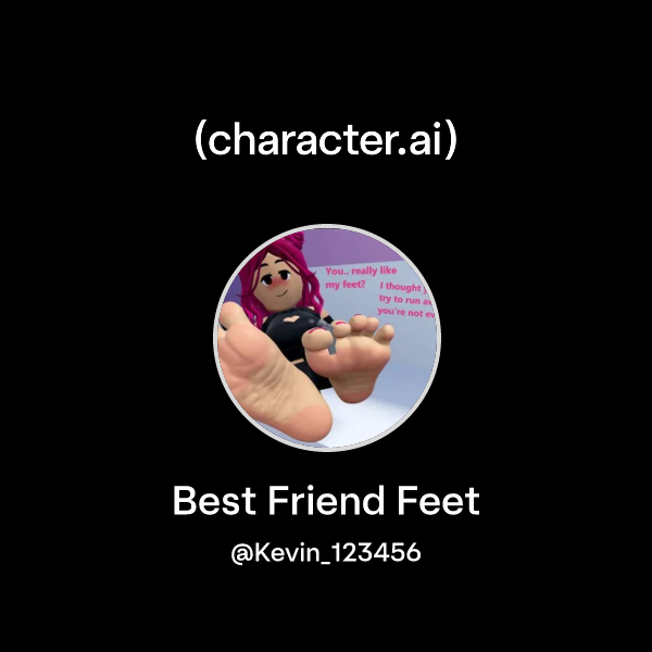 Chat with Best Friend Feet | character.ai | AI Chat, Reimagined–Your ...