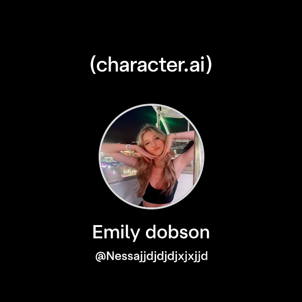Chat with Emily dobson | character.ai | AI Chat, Reimagined–Your Words ...