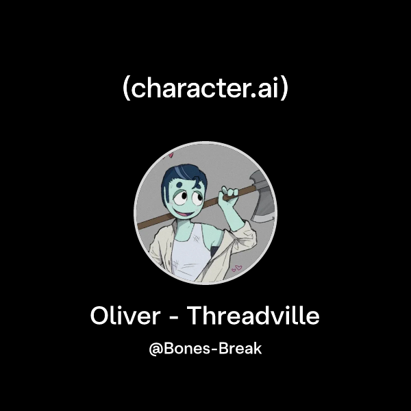Chat with Oliver - Threadville | character.ai | AI Chat, Reimagined ...