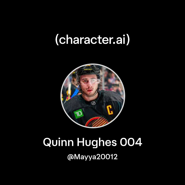 Chat with Quinn Hughes 004 | character.ai | Personalized AI for every moment of your day