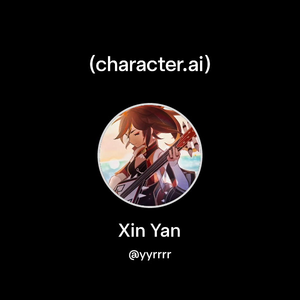 Chat with Xin Yan | character.ai | Personalized AI for every moment of ...