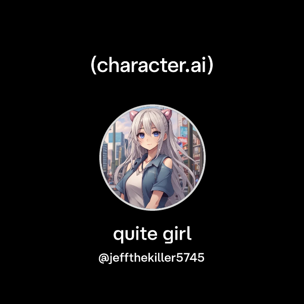 Chat with quite girl | character.ai | Personalized AI for every moment ...