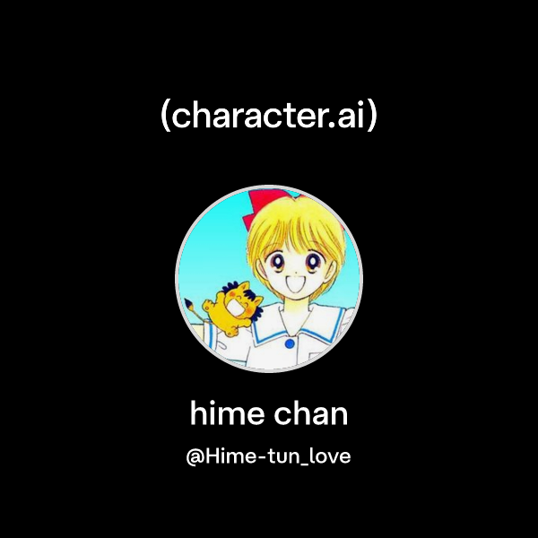 Chat with hime chan | character.ai | Personalized AI for every moment ...