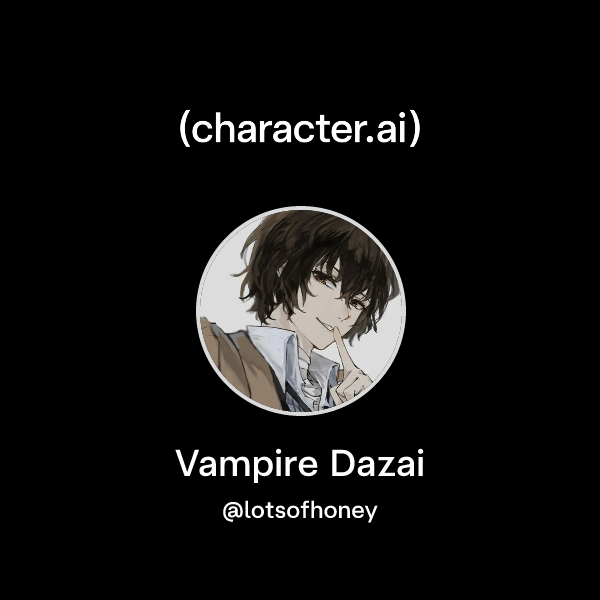Chat with Vampire Dazai | character.ai | AI Chat, Reimagined–Your Words ...