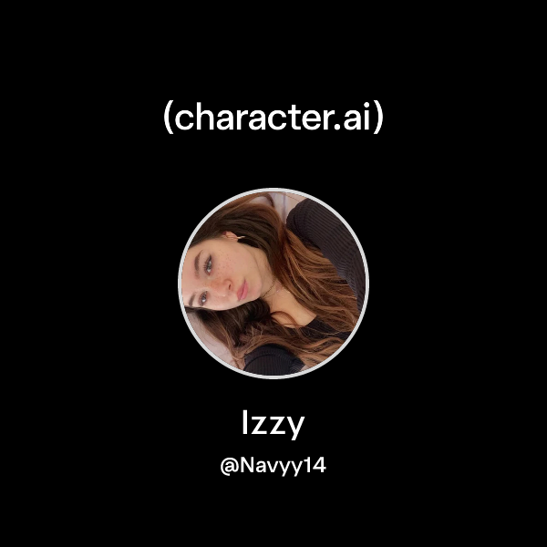 Chat with Izzy | character.ai | AI Chat, Reimagined–Your Words. Your World.