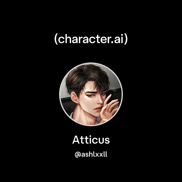 Chat with Atticus | character.ai | AI Chat, Reimagined–Your Words. Your ...